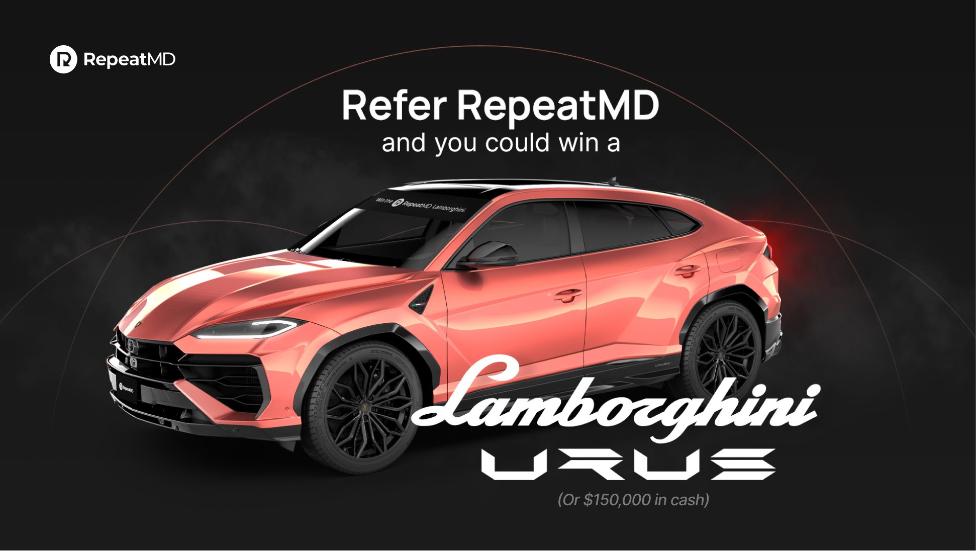 RepeatMD Referral Program - Refer & Earn $1,500 and Win a Lamborghini Urus